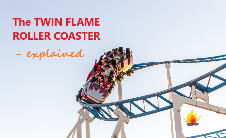 The Twin Flame Roller Coaster - Explained - Twin Flame Stages